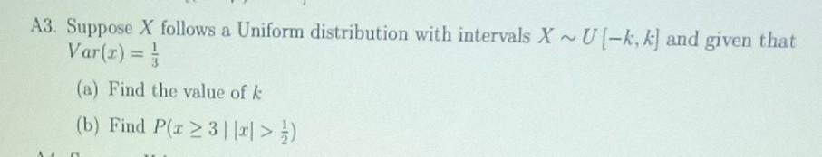 Solved A3. Suppose X follows a Uniform distribution with | Chegg.com