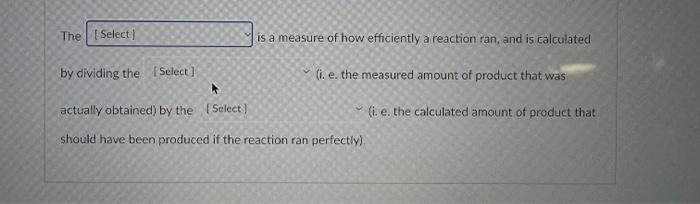 Solved The is a measure of how efficiently a reaction ran, | Chegg.com