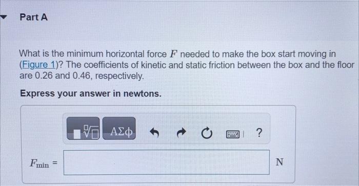 Solved What is the minimum horizontal force F needed to make | Chegg.com