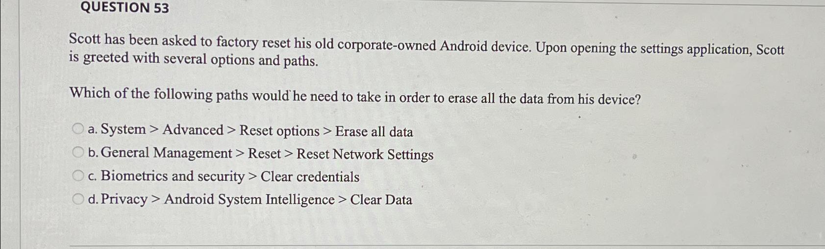 Solved QUESTION 53Scott has been asked to factory reset his | Chegg.com