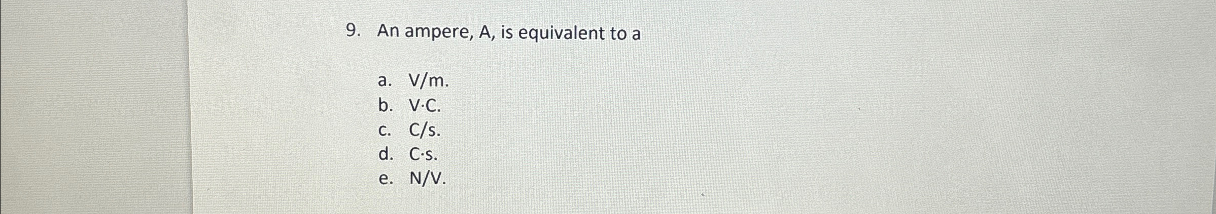 Solved An ampere, A, ﻿is equivalent to aa. Vm.b. | Chegg.com