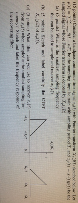 Solved (15 points) Consider a bandpass continuous-time | Chegg.com