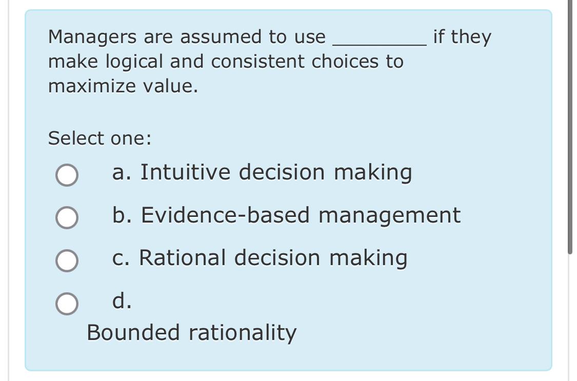 Solved Managers are assumed to use if they make logical and | Chegg.com