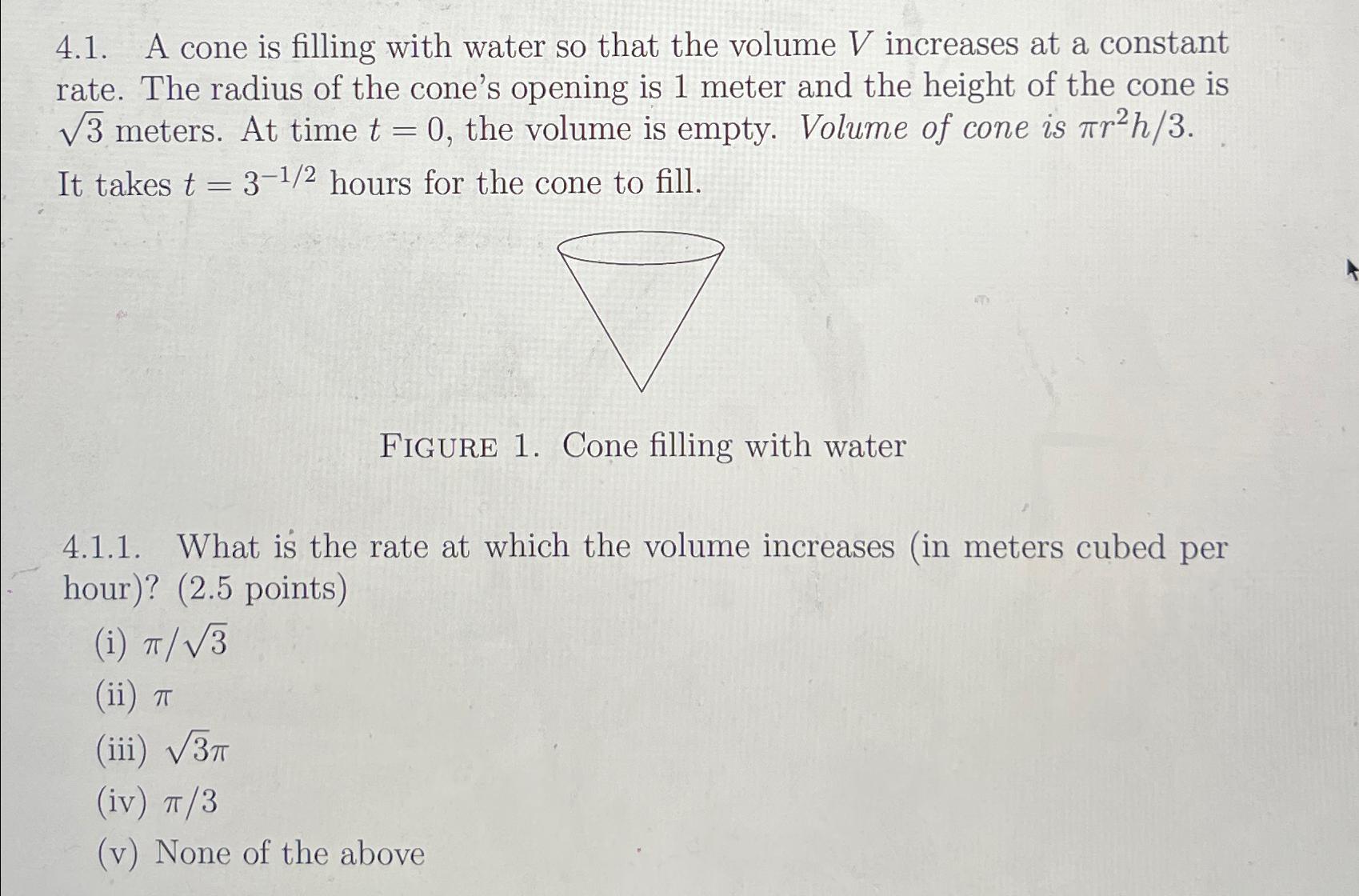 Solved 4.1. ﻿A cone is filling with water so that the volume | Chegg.com