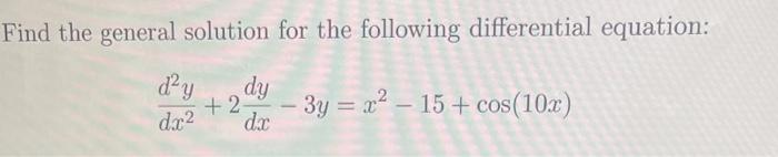 Solved Find the general solution for the following | Chegg.com