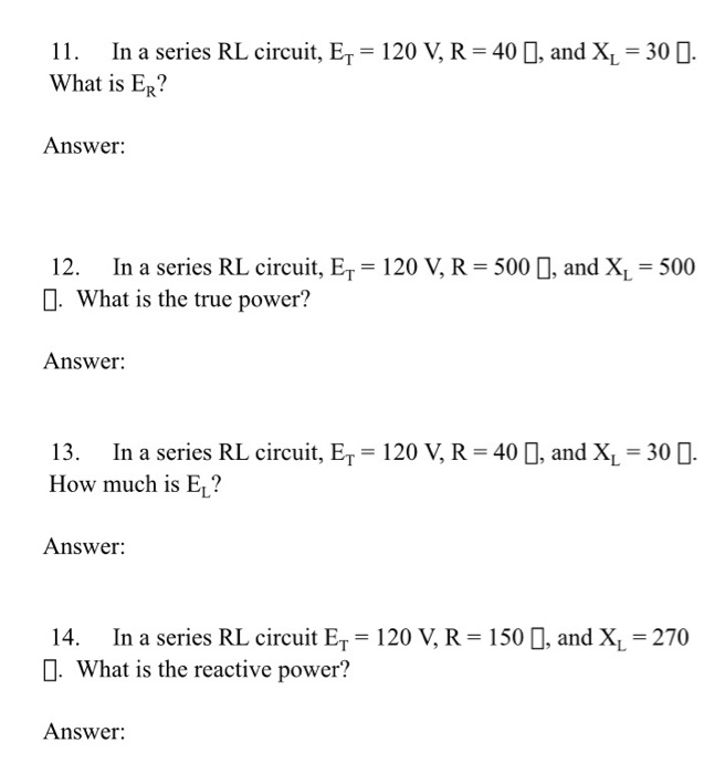 Solved 11. In a series RL circuit, E, = 120 V, R = 40 I, and | Chegg.com