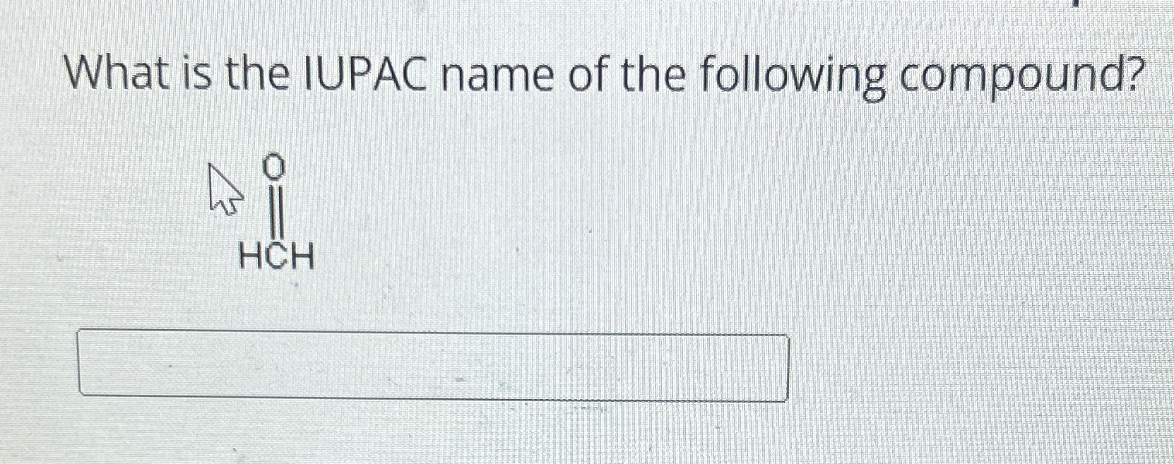 Solved What is the IUPAC name of the following compound? | Chegg.com