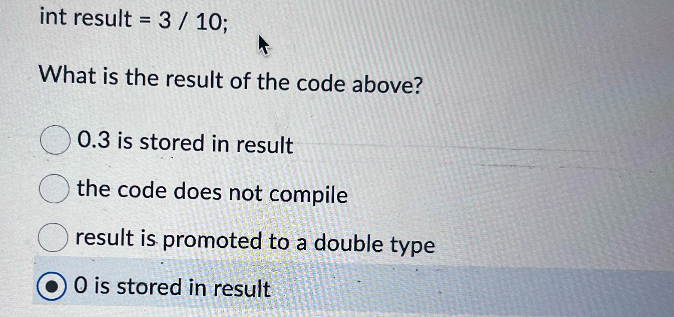 Solved int result =310What is the result of the code | Chegg.com