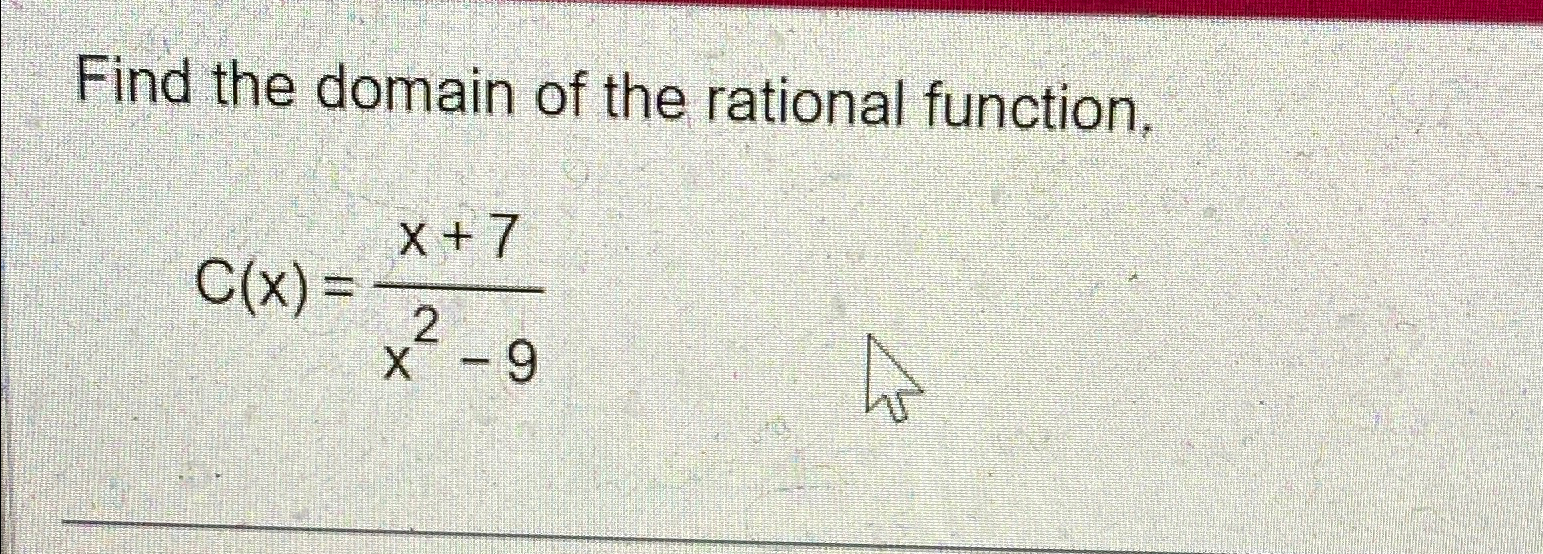 Solved Find the domain of the rational function.C(x)=x+7x2-9 | Chegg.com