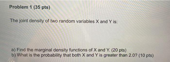 Problem 1 (35 pts) The joint density of two random | Chegg.com