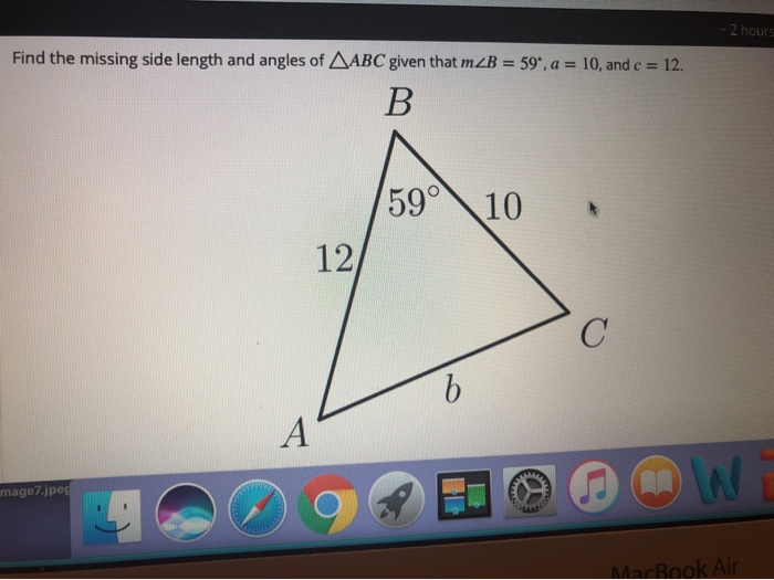 Solved - 2 hours Find the missing side length and angles of | Chegg.com