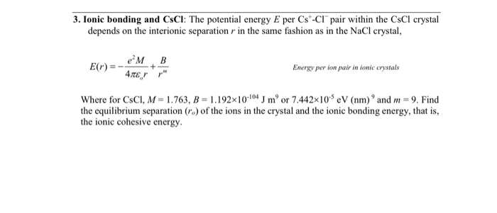 Solved 3. Ionic bonding and CsCl: The potential energy E per | Chegg.com