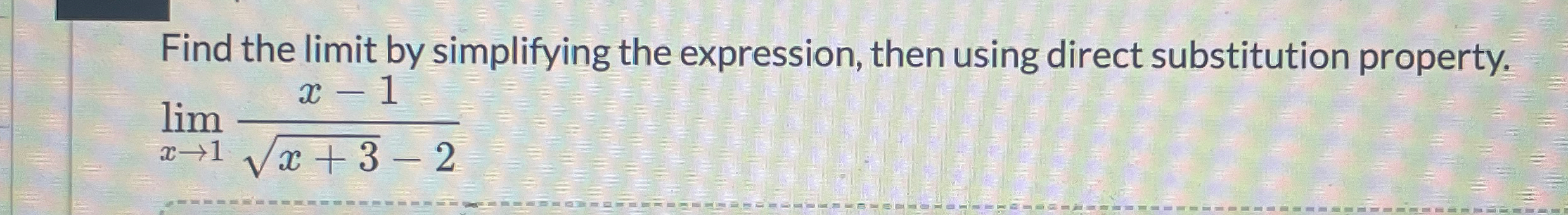 Solved Find the limit by simplifying the expression, then | Chegg.com