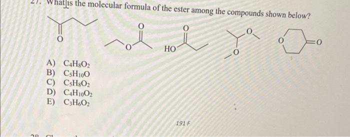 Solved What is the molecular formula of the ester among the | Chegg.com