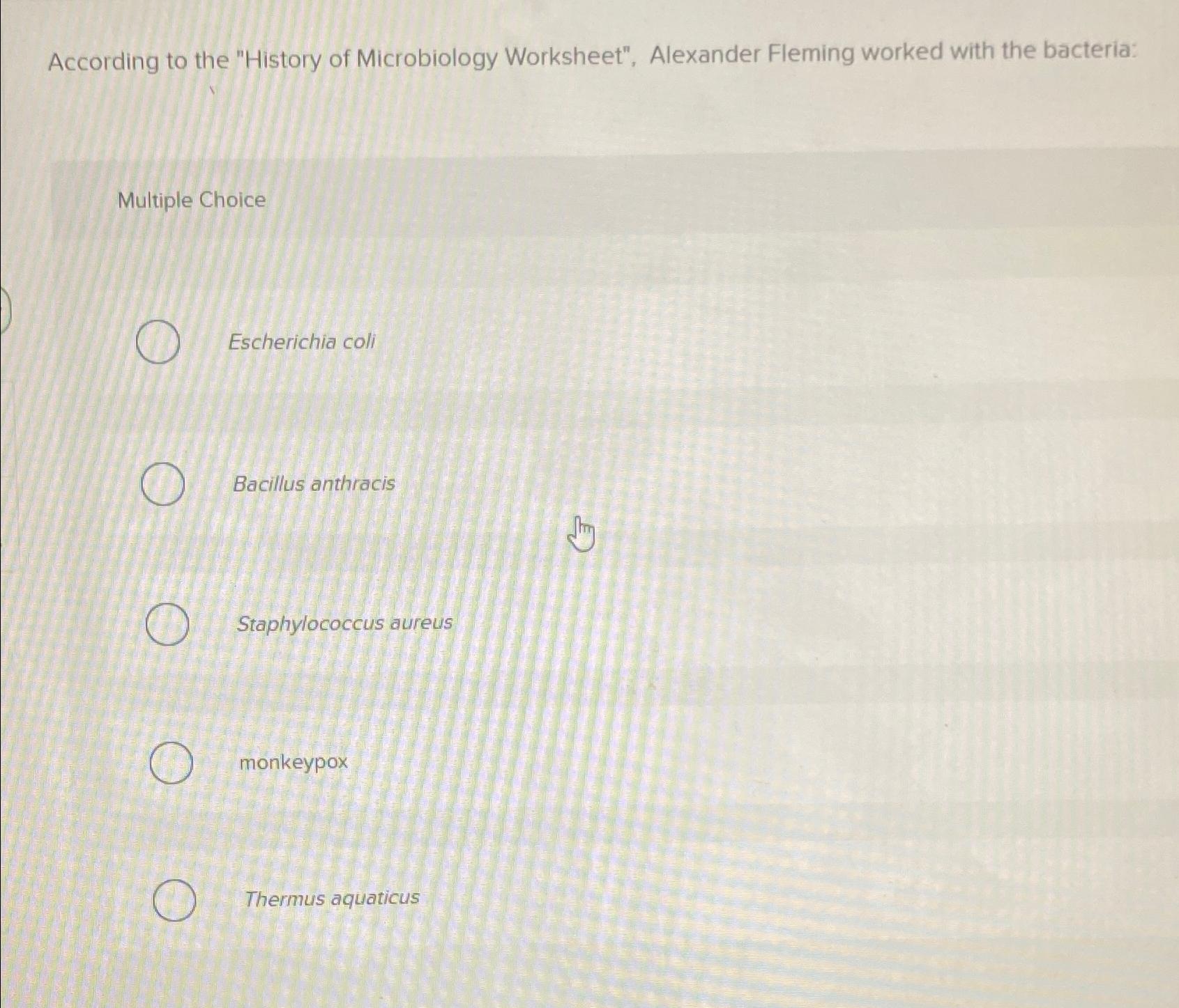Solved According to the "History of Microbiology Worksheet", | Chegg.com