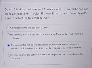 Solved Object B ﻿is at rest, when object A collides with it | Chegg.com