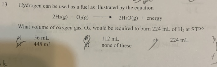 Solved 13. Hydrogen can be used as a fuel as illustrated by | Chegg.com