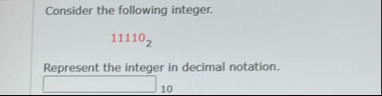 Solved Consider the following integer.111102Represent the | Chegg.com