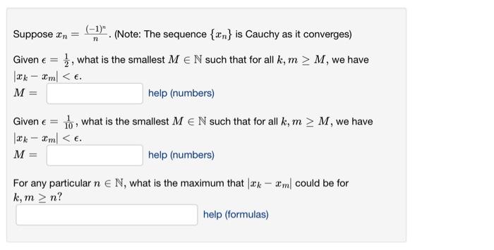Solved Suppose xn=n(−1)n. (Note: The sequence {xn} is Cauchy | Chegg.com