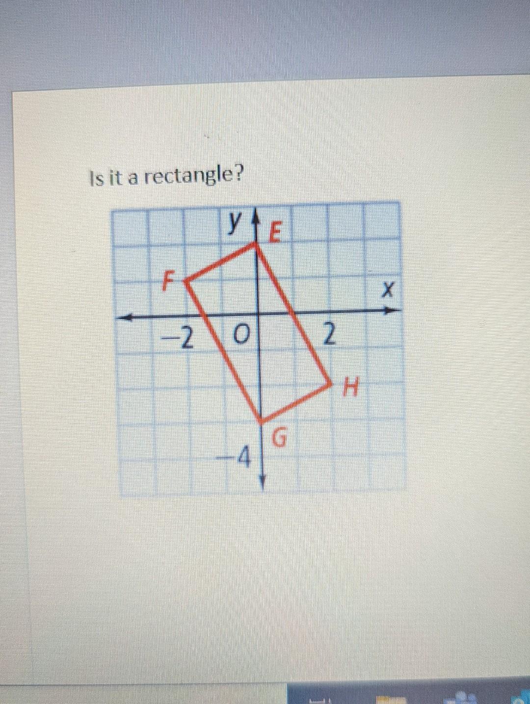 Solved Is it a rectangle? УТЕ -2 2. O H G | Chegg.com