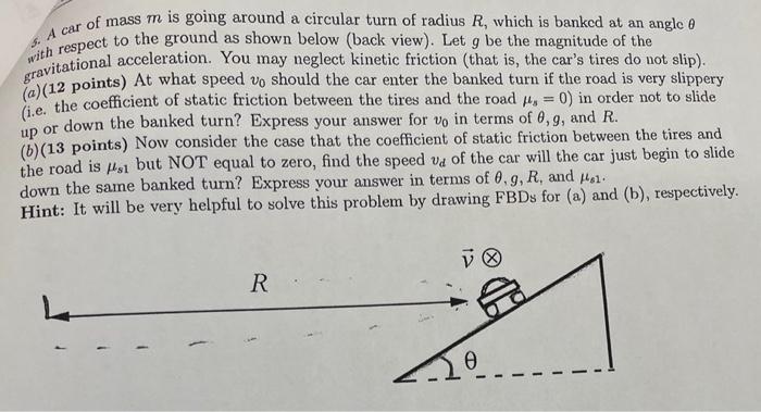 Solved 5. A car of mass m is going around a circular turn of | Chegg.com