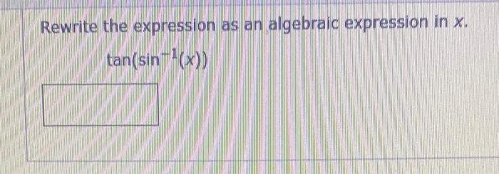 Solved Rewrite the expression as an algebraic expression in | Chegg.com