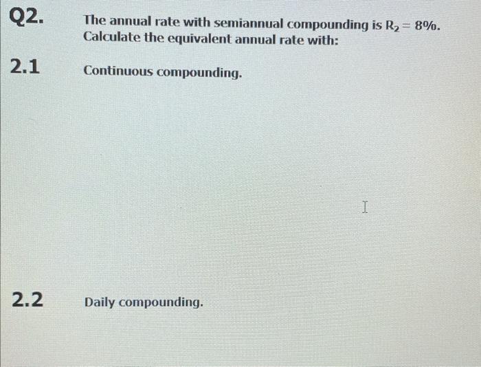 Solved The annual rate with semiannual compounding is R2=8%. | Chegg.com