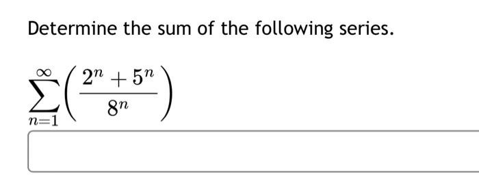 Solved Determine the sum of the following series. | Chegg.com