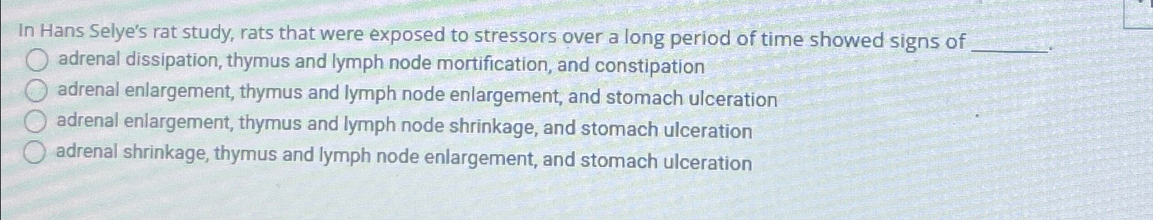 Solved In Hans Selye's rat study, rats that were exposed to | Chegg.com