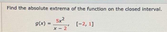 Solved Find the absolute extrema of the function on the | Chegg.com