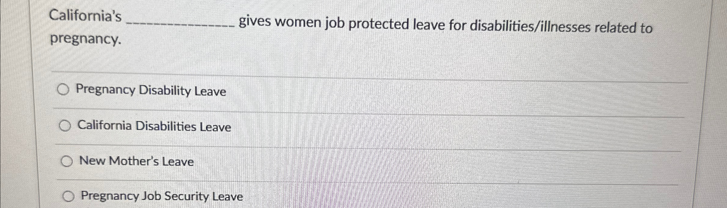 Solved California's q, ﻿gives women job protected leave for | Chegg.com