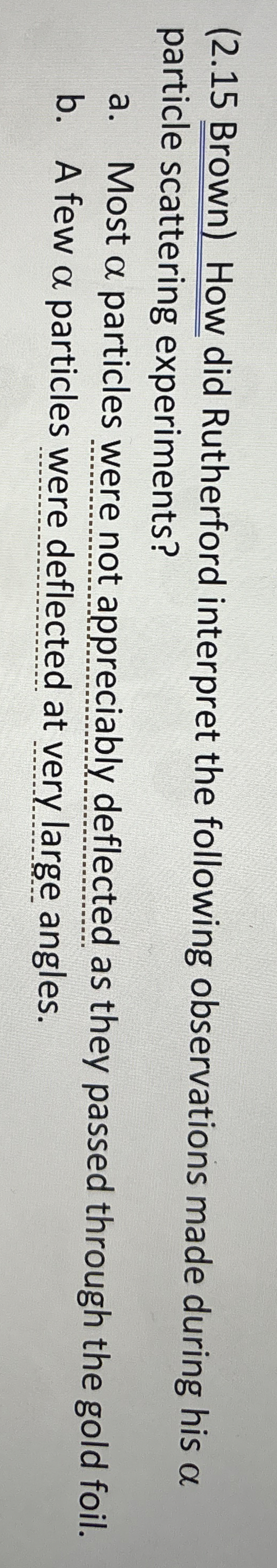 Solved (2.15 ﻿Brown) ﻿How did Rutherford interpret the | Chegg.com