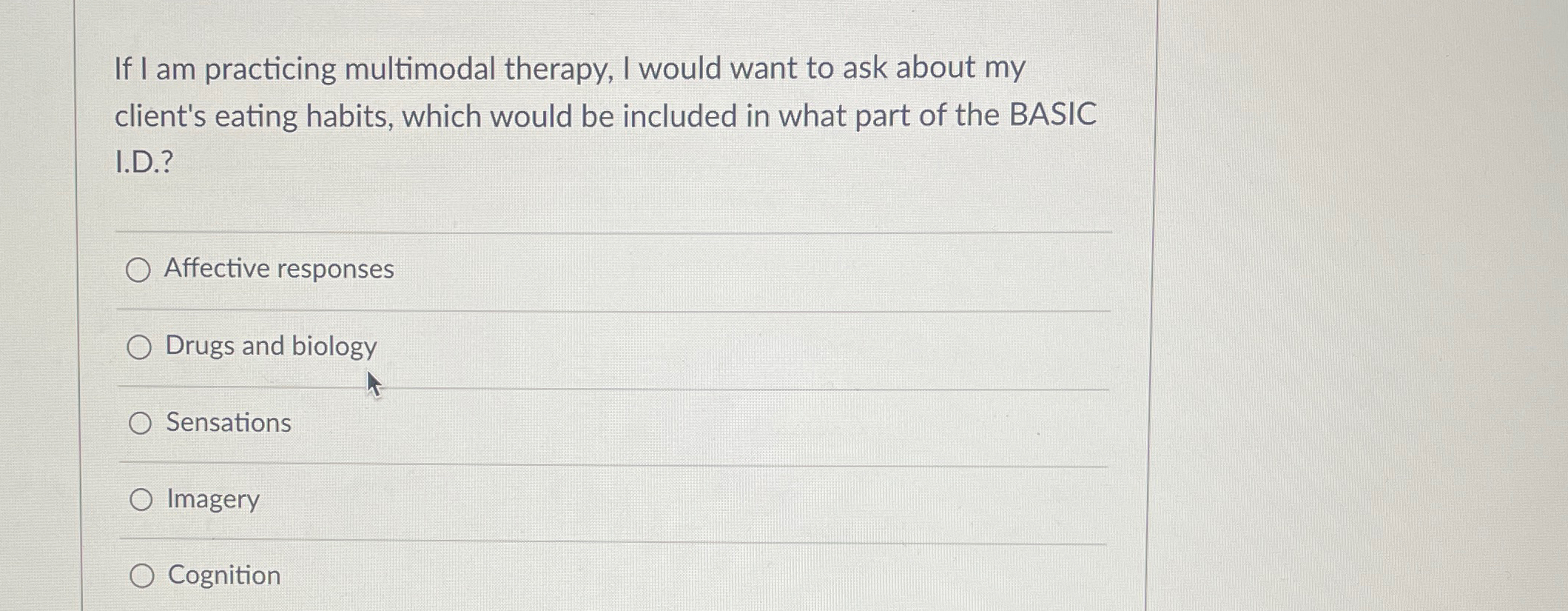 Solved If I am practicing multimodal therapy, I would want | Chegg.com
