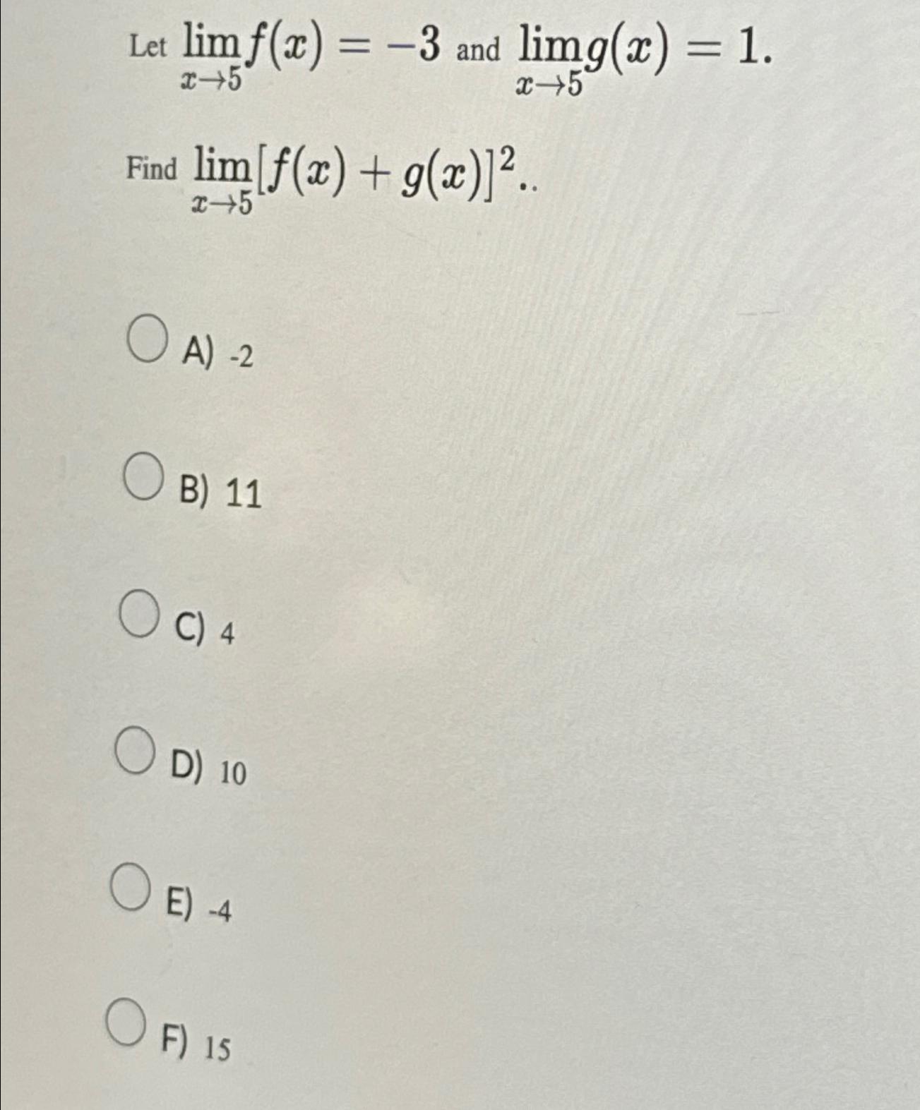 Solved Let limx→5f(x)=-3 ﻿and limx→5g(x)=1.Find | Chegg.com