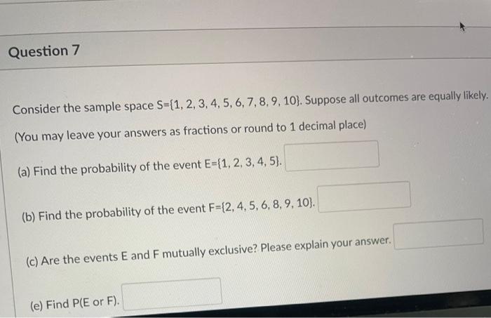 Solved Question 7 Consider the sample space S={1, 2, 3, 4, | Chegg.com