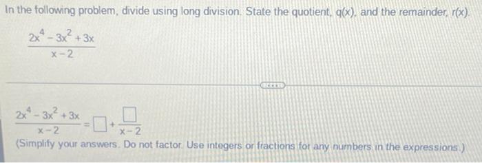 Solved In the following problem, divide using long division. | Chegg.com