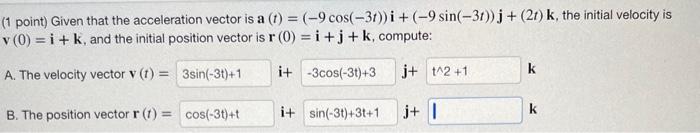 Solved (1 point) Given that the acceleration vector is | Chegg.com