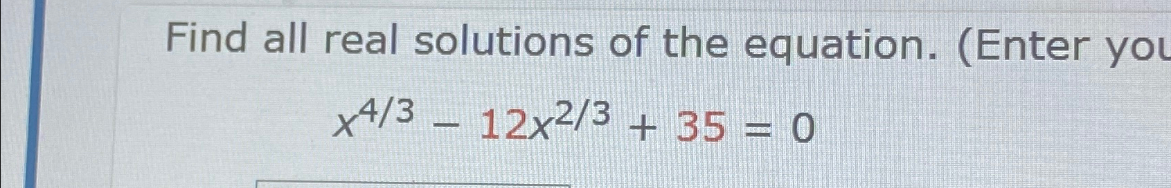 Solved Find all real solutions of the equation. (Enter | Chegg.com