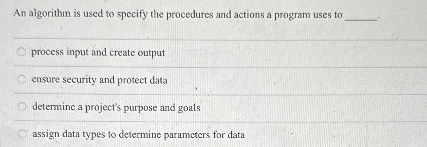 Solved An algorithm is used to specify the procedures and | Chegg.com