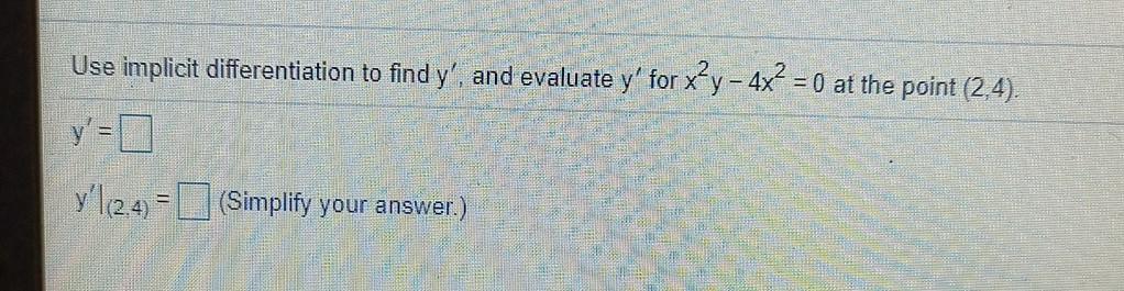 Solved Use implicit differentiation to find y', and evaluate | Chegg.com