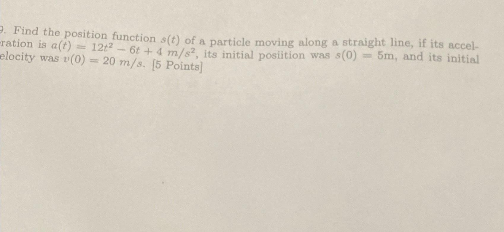 Solved Find the position function s(t) ﻿of a particle moving | Chegg.com