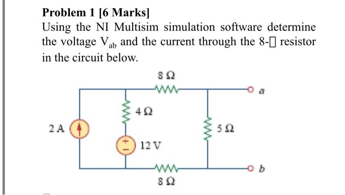 Solved Problem 1 [6 Marks] Using the NI Multisim simulation | Chegg.com