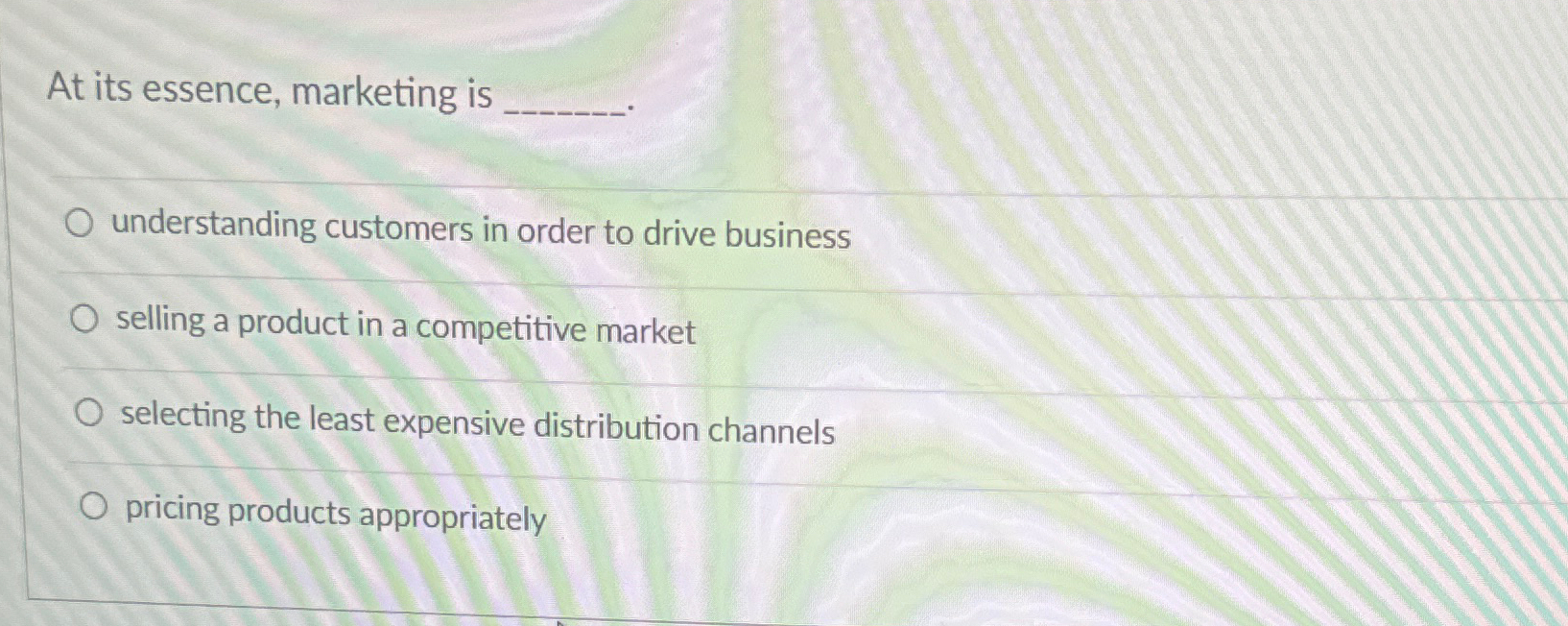 Solved At its essence, marketing is q,understanding | Chegg.com