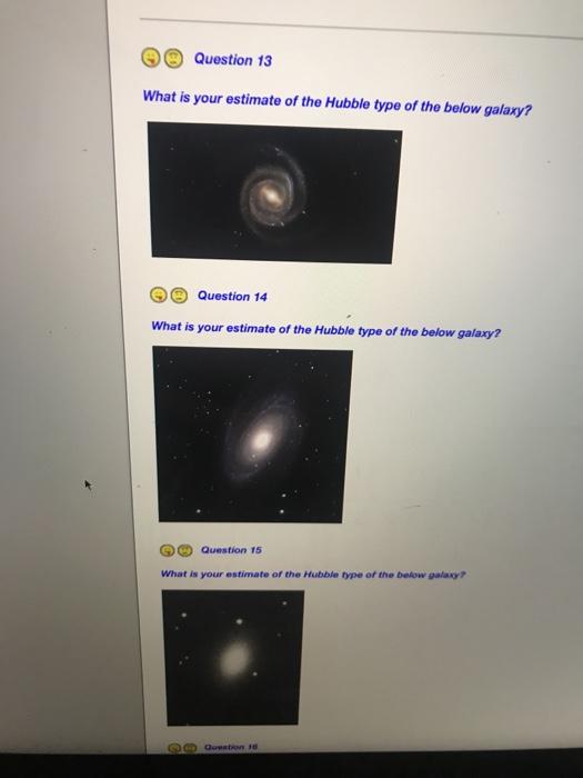 Solved Question 13 What is your estimate of the Hubble type | Chegg.com