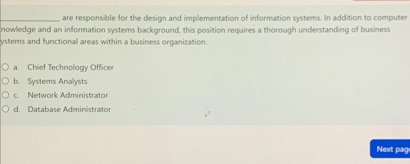 Solved are responsible for the design and implementation of | Chegg.com