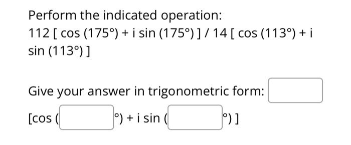 Solved Perform the indicated operation: | Chegg.com