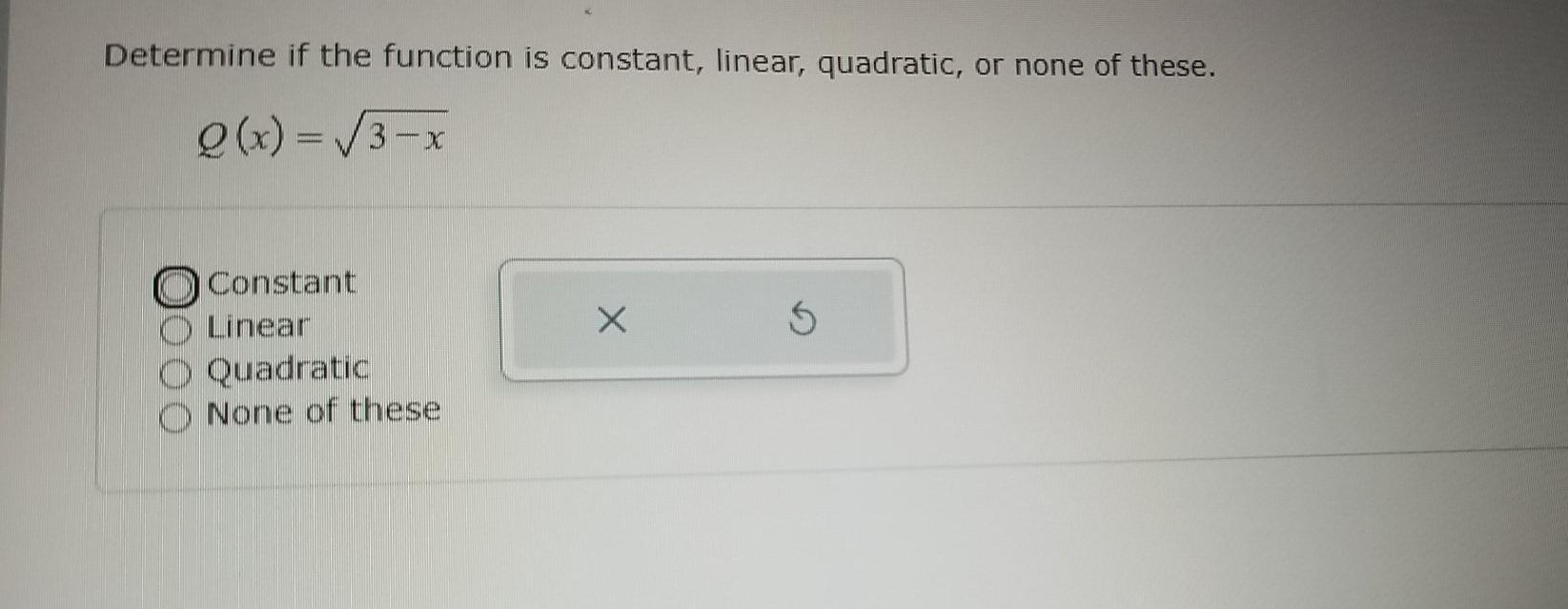 Solved Determine if the function is constant, linear, | Chegg.com