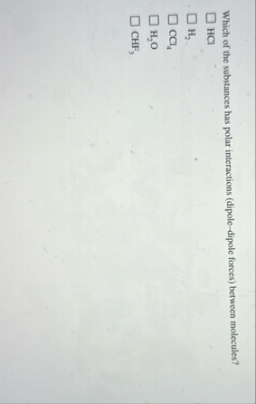 Solved Which of the substances has polar interactions | Chegg.com