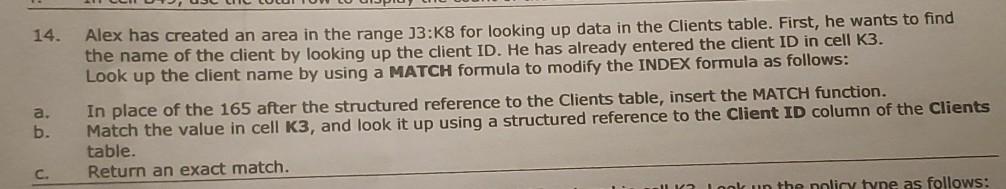 Solved 14. Alex has created an area in the range 13:K8 for | Chegg.com