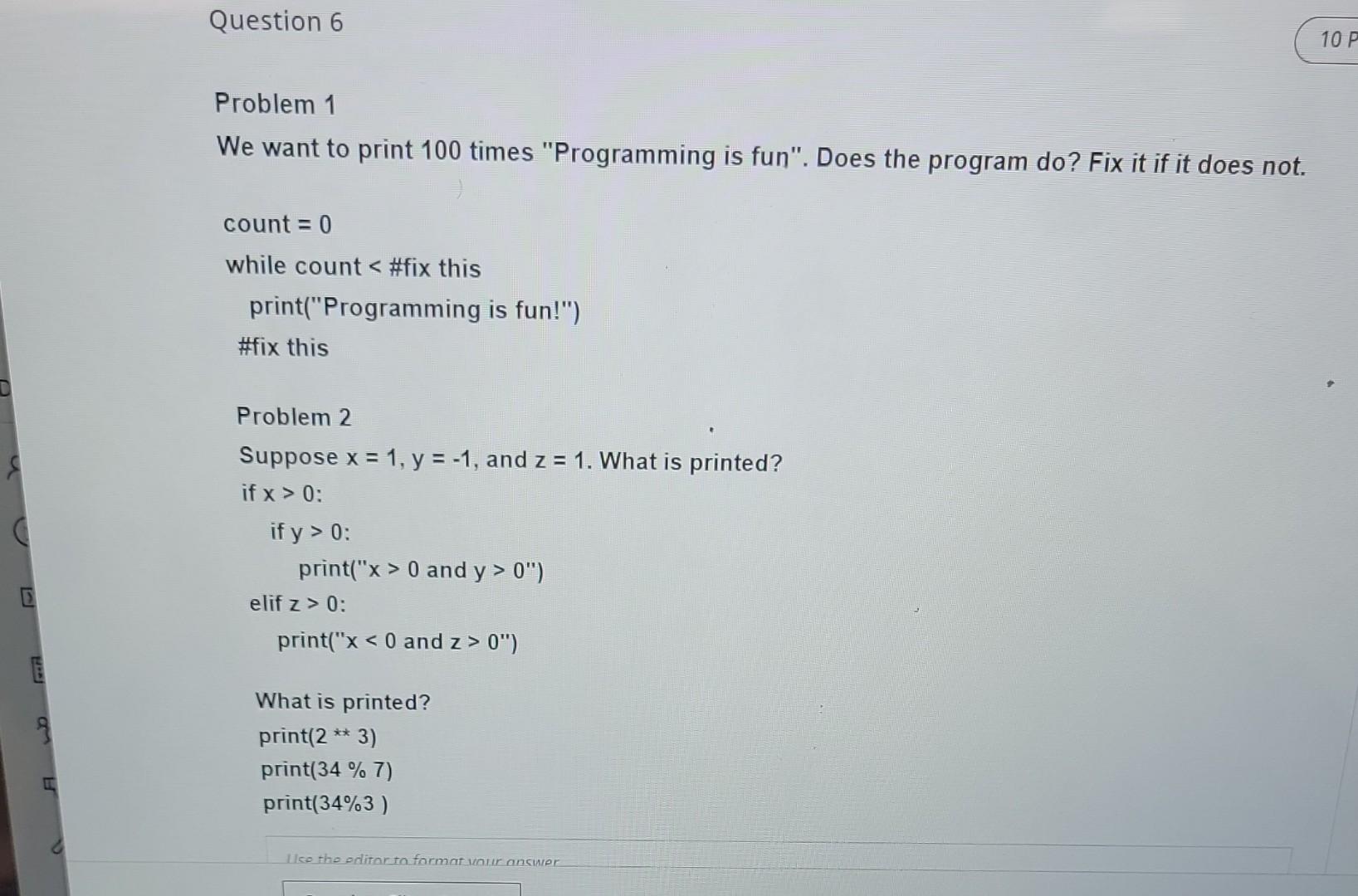 Solved We want to print 100 times "Programming is fun". Does | Chegg.com